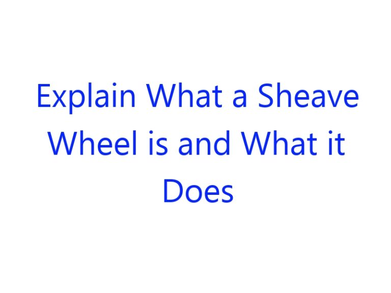 Explain What a Sheave Wheel is and What it Does - Roobytalk.com