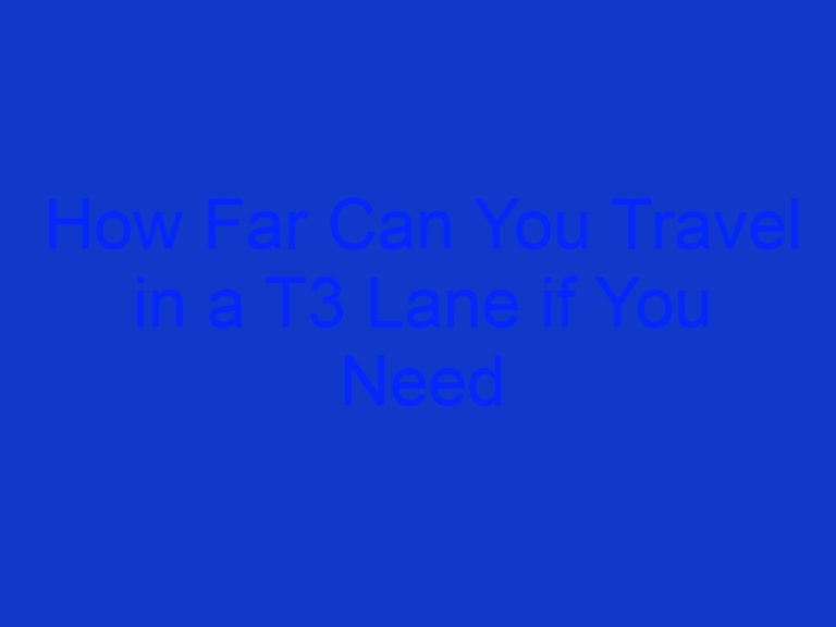 How Far Can You Travel in a T3 Lane if You Need to Overtake the Vehicle ...