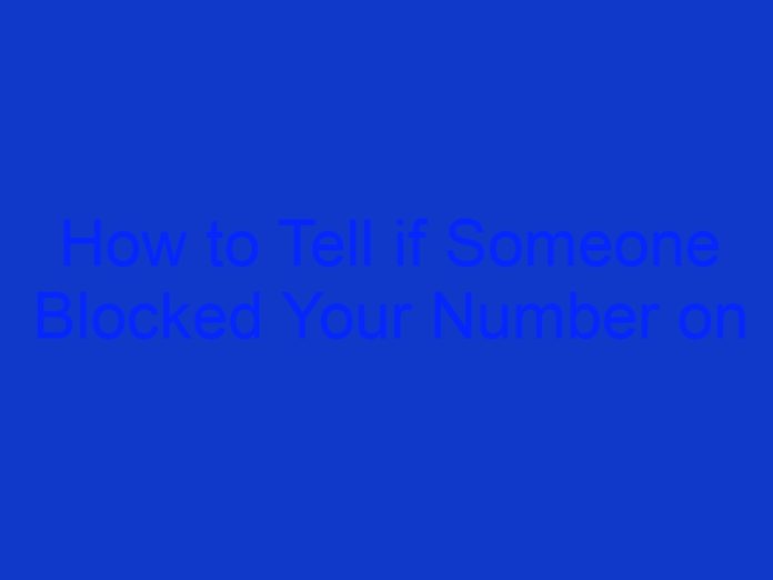 How to Tell if Someone Blocked Your Number on Iphone - Roobytalk.com