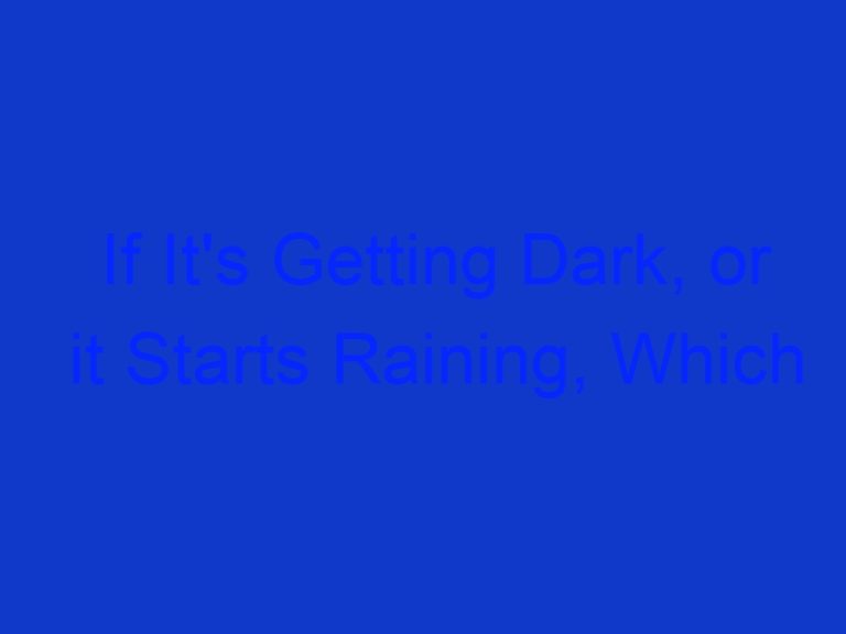If It's Getting Dark, or it Starts Raining, Which Lights Should You Use ...